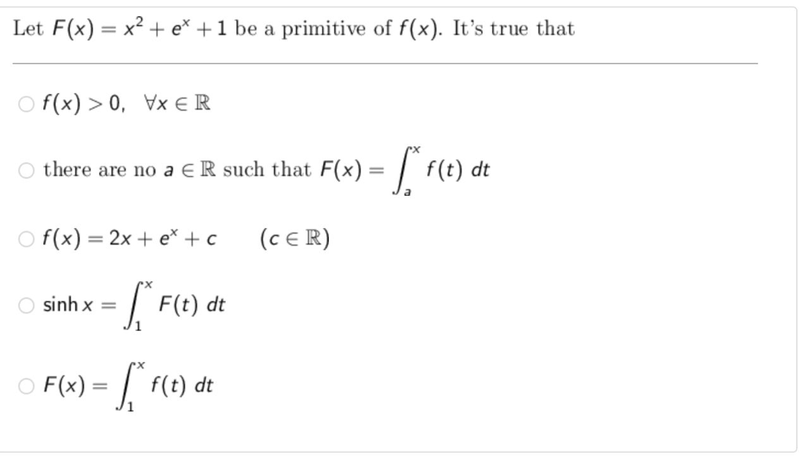 Solved Let F(x)=x2+ex+1 be a primitive of f(x). It's true | Chegg.com Solved Let F(x)=x2+ex+1 be a primitive of f(x). It's true | Chegg.com