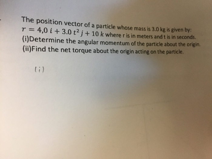 The position vector of a particle whose mass is 3.0 | Chegg.com