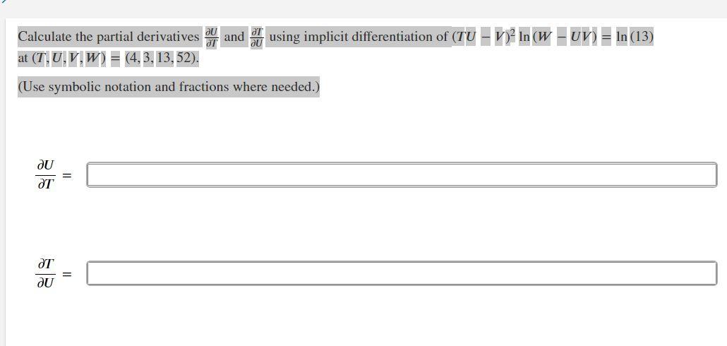 Solved Calculate the partial derivatives ∂T∂U and ∂U∂T using | Chegg.com
