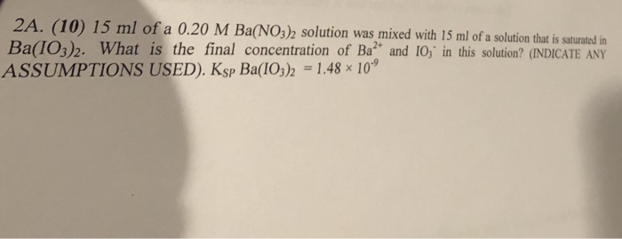 Solved 2A. (10) Ba(IO3)2. What is the final concentration of | Chegg.com