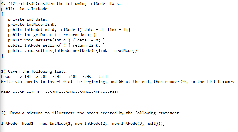 Solved 4. (12 points) Consider the following IntNode class. | Chegg.com