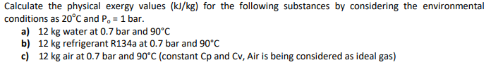 Solved Calculate the physical exergy values (kJ/kg) for the | Chegg.com