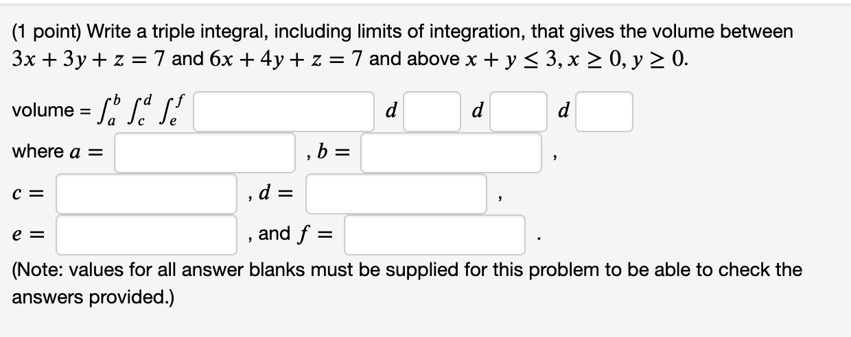Solved (1 point) Write a triple integral, including limits | Chegg.com