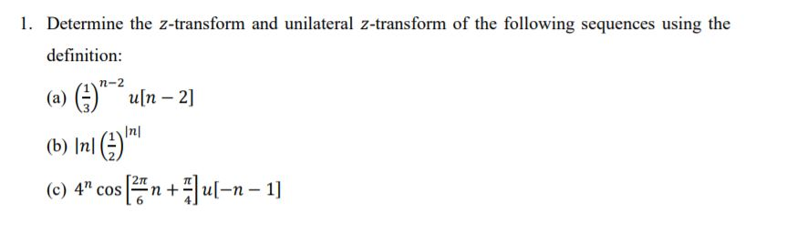 Solved 1. Determine the z-transform and unilateral | Chegg.com