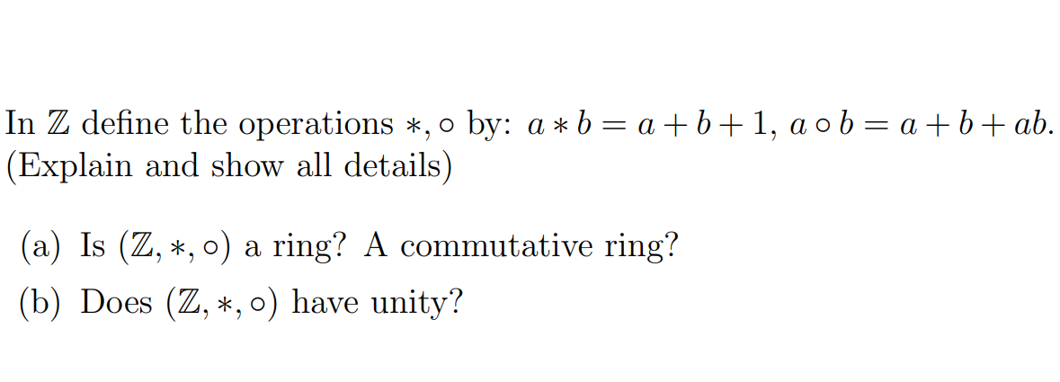 Solved Go through all the steps to show that it is a ring. | Chegg.com