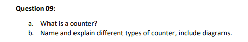 Solved Question 09: a. What is a counter? b. Name and | Chegg.com