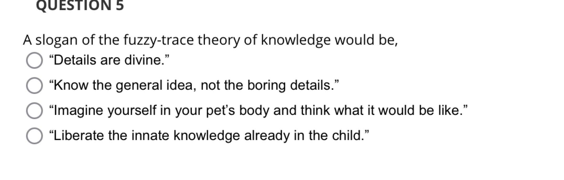 Solved QUESTION 5A slogan of the fuzzy-trace theory of | Chegg.com