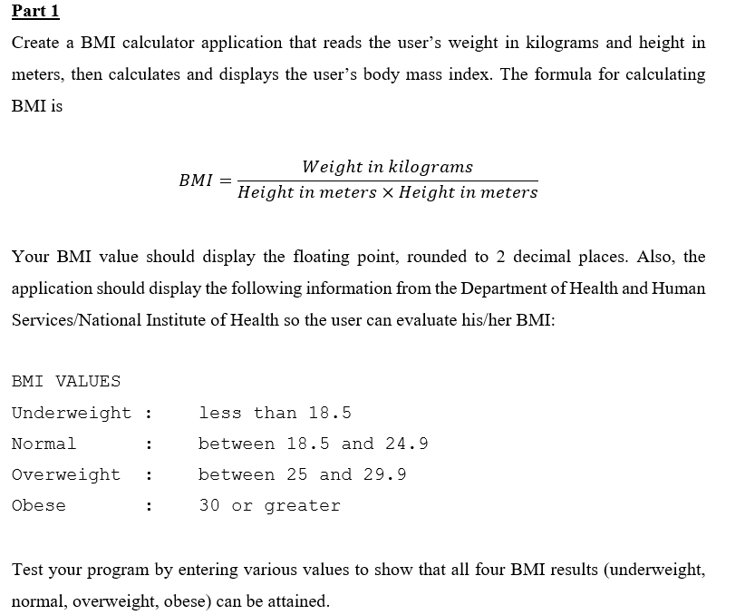Solved Part 1 Create a BMI calculator application that reads | Chegg.com