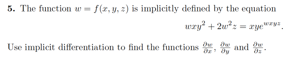 Solved 5. The function w- f(x, y, z) is implicitly defined | Chegg.com
