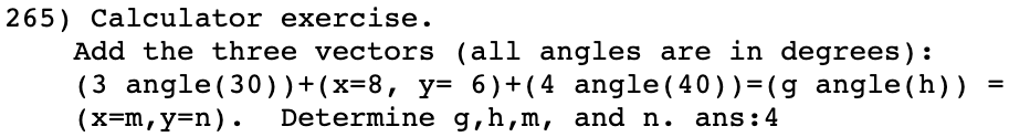 Solved 265) Calculator exercise. Add the three vectors (all | Chegg.com