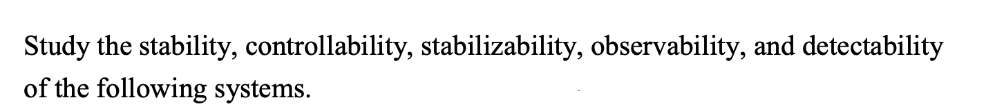 Solved Study the stability, controllability, | Chegg.com