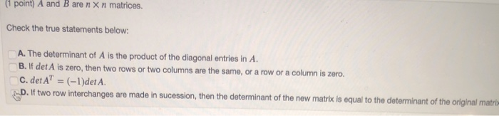 Solved 11 point) A and B are n x n matrices Check the true | Chegg.com