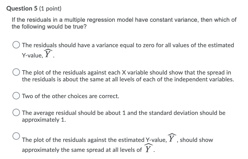 Solved Question 5 (1 point) If the residuals in a multiple | Chegg.com