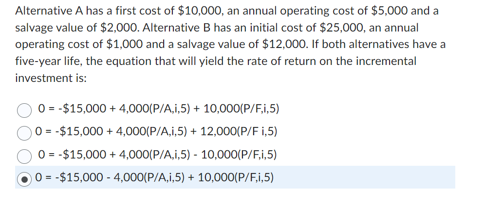 Solved Alternative A has a first cost of $10,000, ﻿an annual | Chegg.com