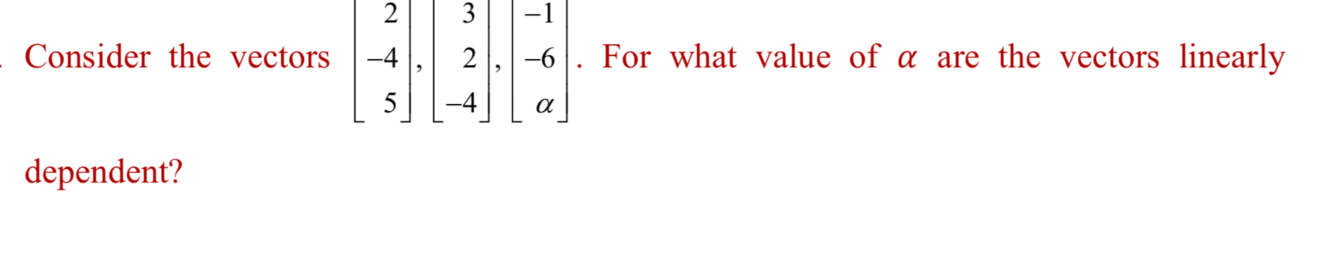 Solved 2 3 -1 Consider the vectors -4 2 -6 For what value of | Chegg.com