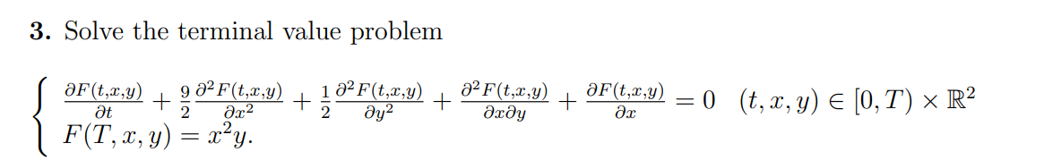 Solved 3. Solve the terminal value problem aF(t,x,y) at + | Chegg.com