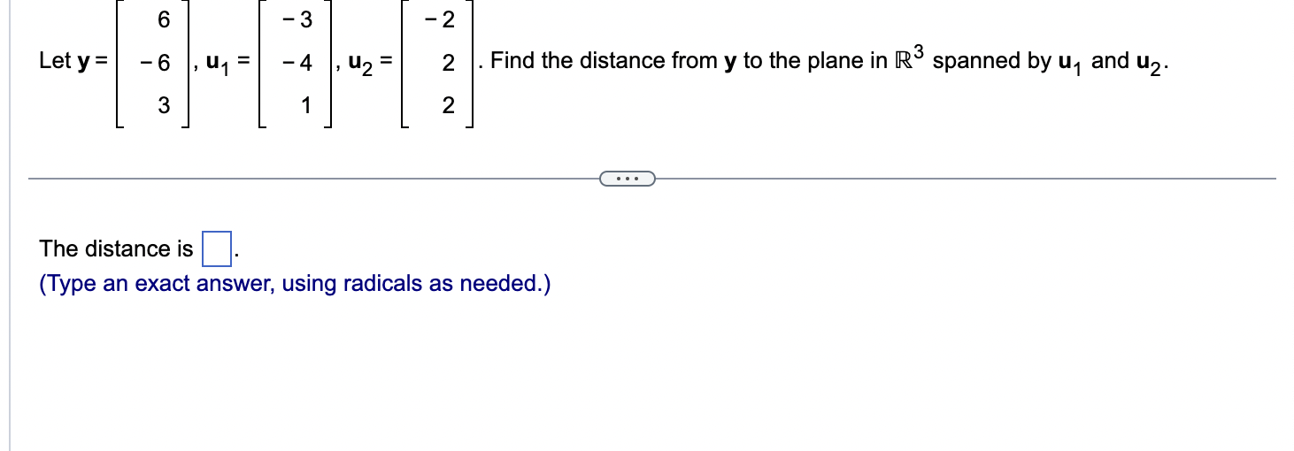 Solved Let y=⎣⎡6−63⎦⎤,u1=⎣⎡−3−41⎦⎤,u2=⎣⎡−222⎦⎤. Find the | Chegg.com