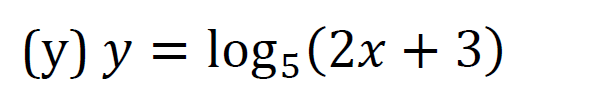 Solved (y) y=log5(2x+3)(x) f(x)=ln(8x2+5x−3) | Chegg.com