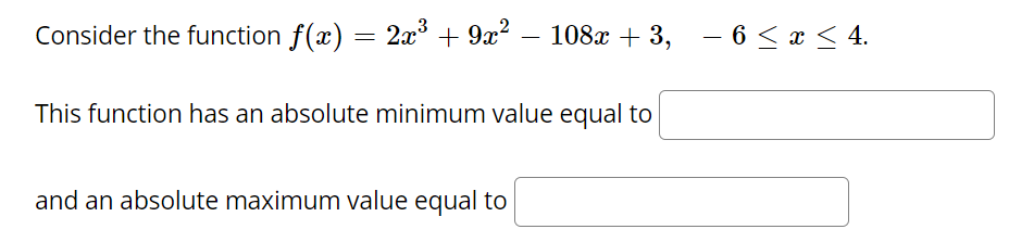 Solved Consider the function f(x) = 2x3 + 9x2 108x + 3, – 6 | Chegg.com