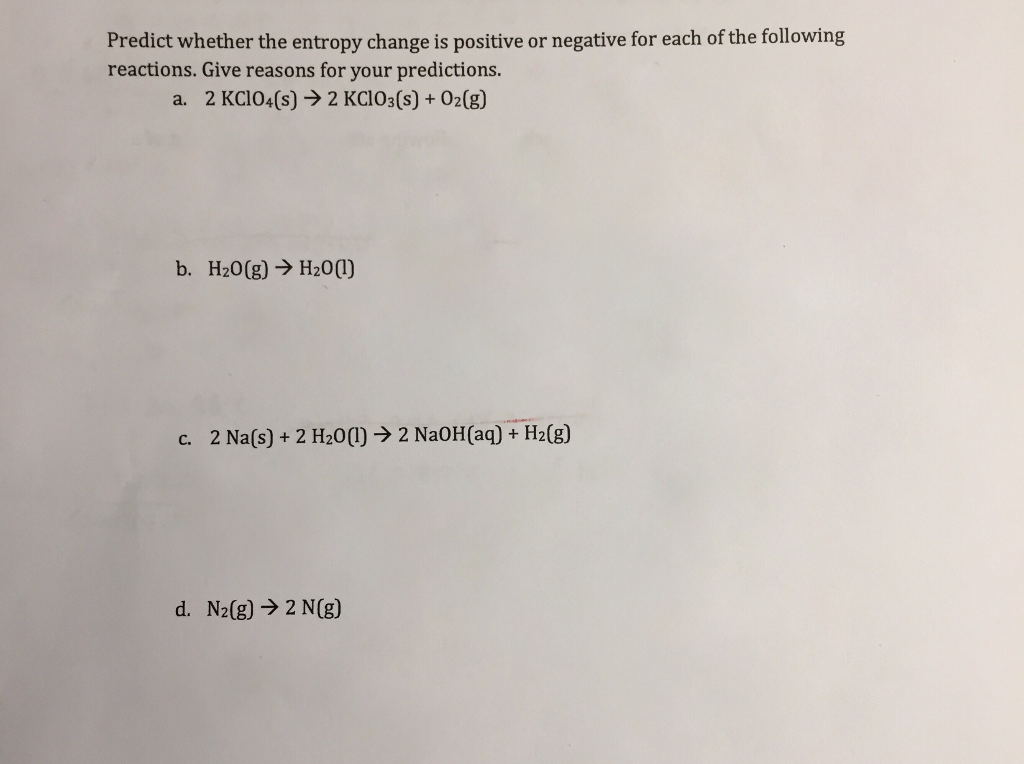 Solved Predict whether the entropy change is positive or | Chegg.com