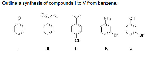 Solved Outline a synthesis of compounds I to V from benzene. | Chegg.com