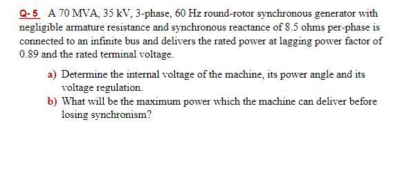 Solved Q-5 A 70MVA,35kV,3-phase, 60 Hz round-rotor | Chegg.com