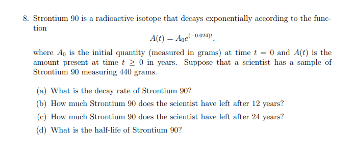 Solved 8. Strontium 90 is a radioactive isotope that decays | Chegg.com