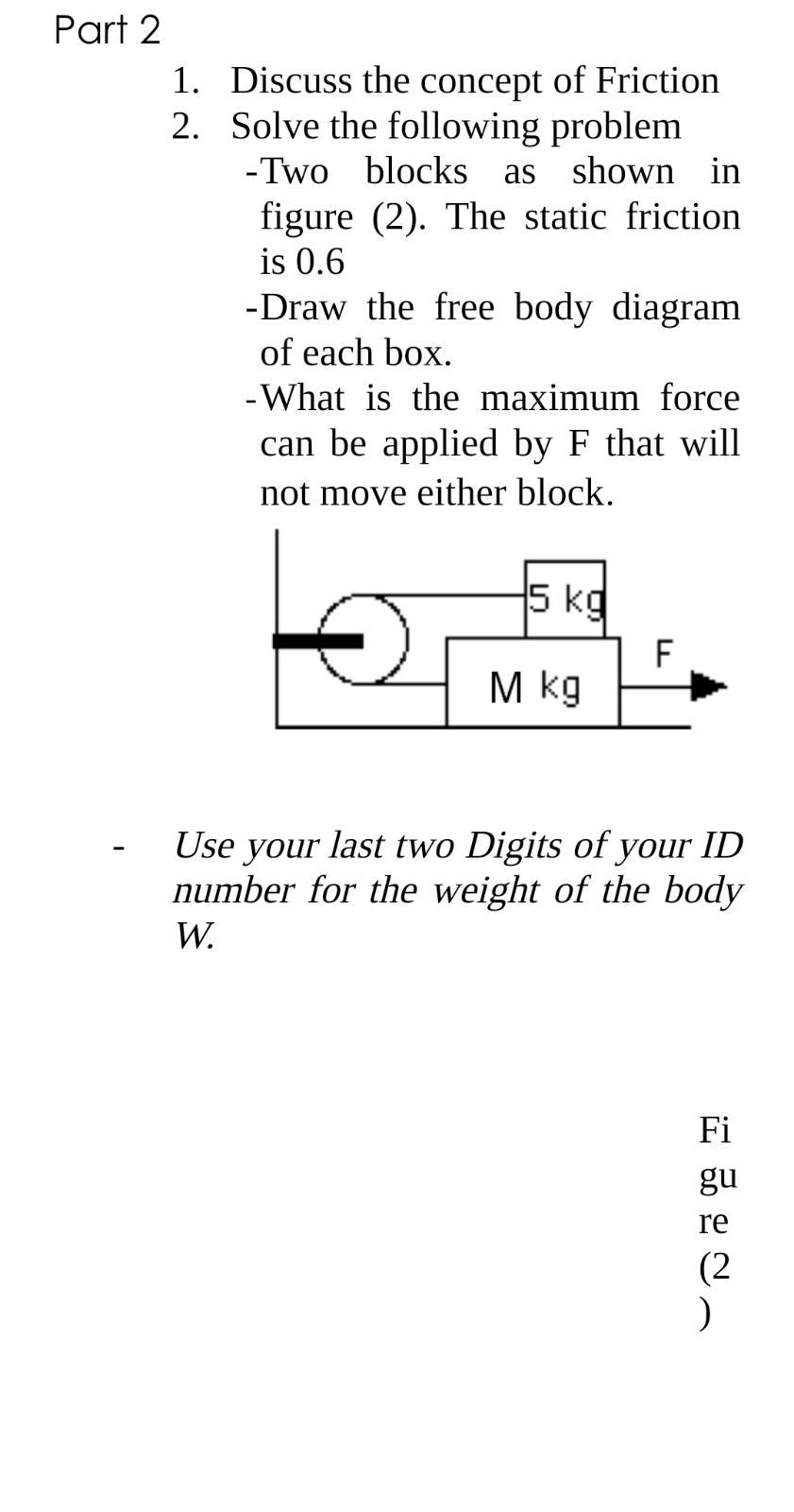 Solved Part 2 1. Discuss the concept of Friction 2. Solve | Chegg.com