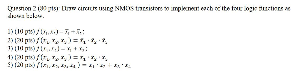 Solved Question 2 (80 pts): Draw circuits using NMOS | Chegg.com