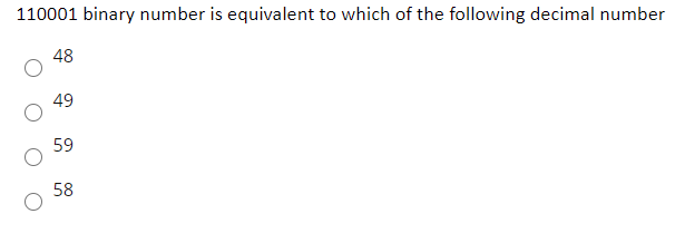 Solved 110001 binary number is equivalent to which of the | Chegg.com