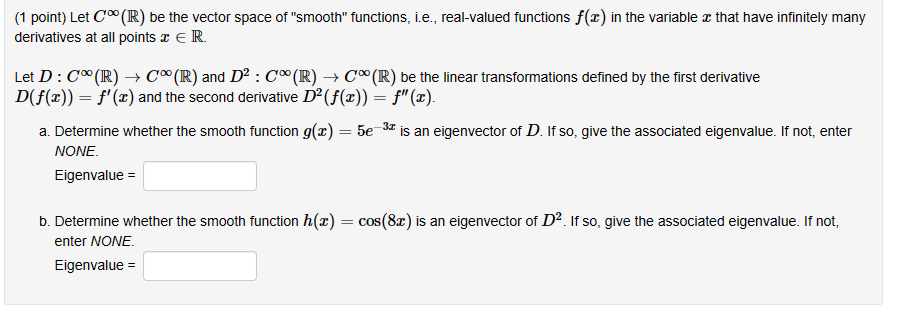 Solved (1 point) Let C∞(R) be the vector space of "smooth" | Chegg.com