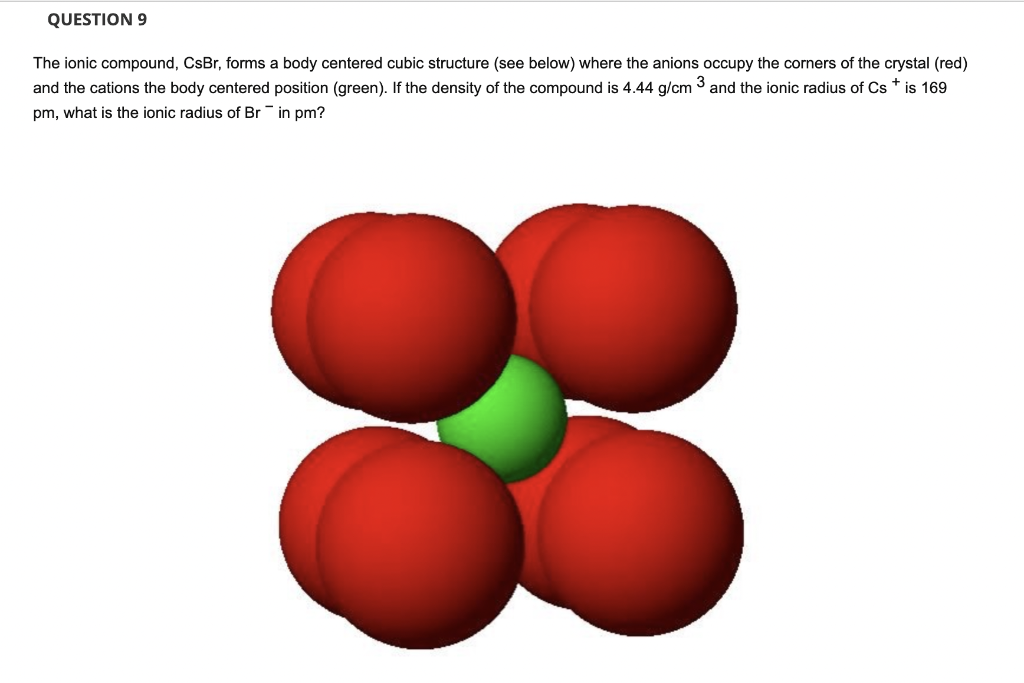 Solved QUESTIONS The ionic compound, CsBr, forms a body | Chegg.com