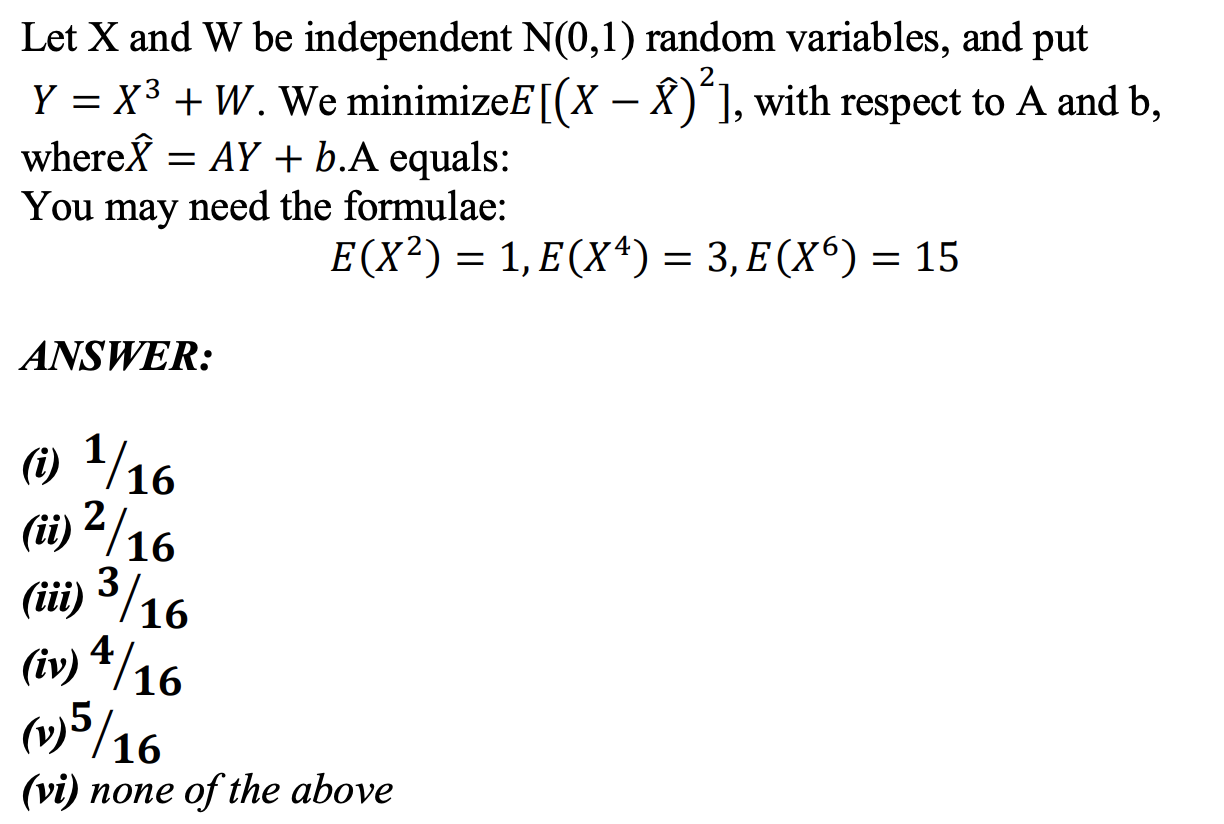 Solved Let X and W be independent N(0,1) random variables, | Chegg.com Solved Let X and W be independent N(0,1) random variables, | Chegg.com