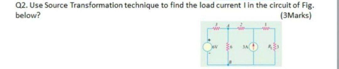 Solved Q2. Use Source Transformation technique to find the | Chegg.com