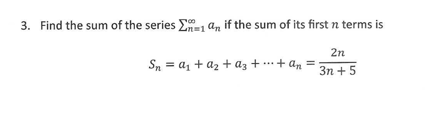 Solved Find the sum of the series ∑n=1∞an ﻿if the sum of its | Chegg.com