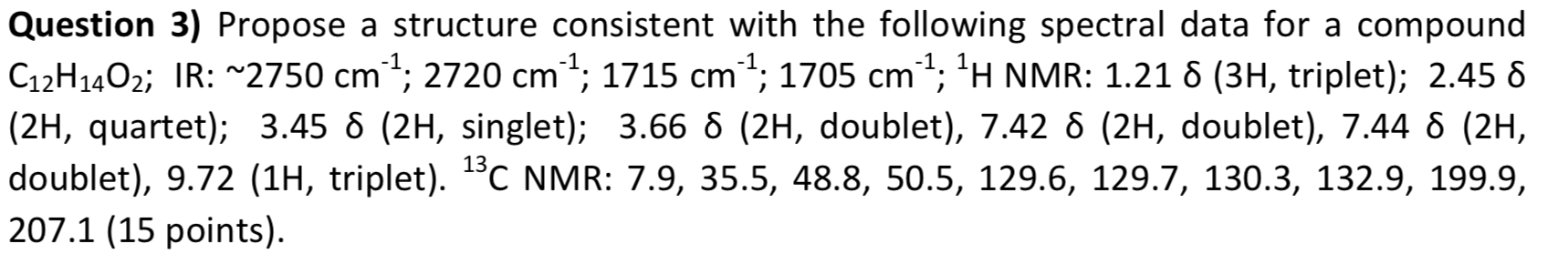 Solved Question 3) Propose a structure consistent with the | Chegg.com