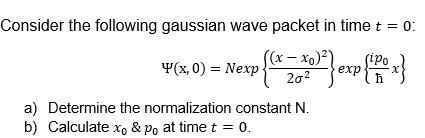 Solved Consider the following gaussian wave packet in time t | Chegg.com