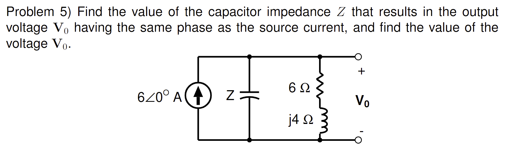 Solved Problem 5) Find the value of the capacitor impedance | Chegg.com