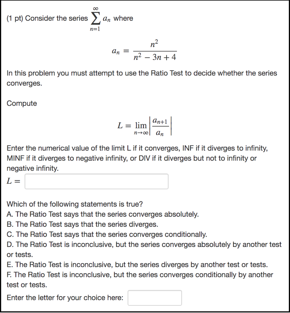 Solved use the ratio test to determine convergence, ratio of | Chegg.com