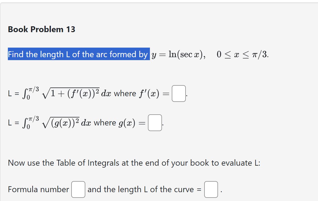 Solved Book Problem 13Find the length L ﻿of the arc formed | Chegg.com