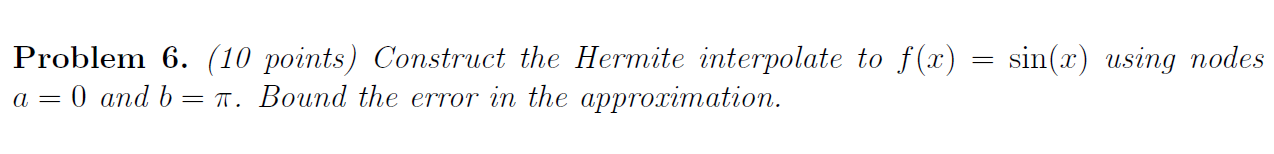 Solved Problem 6. (10 points) Construct the Hermite | Chegg.com