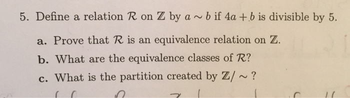 Solved 5. Define a relation R on Z by a ~b if 4a +b is | Chegg.com