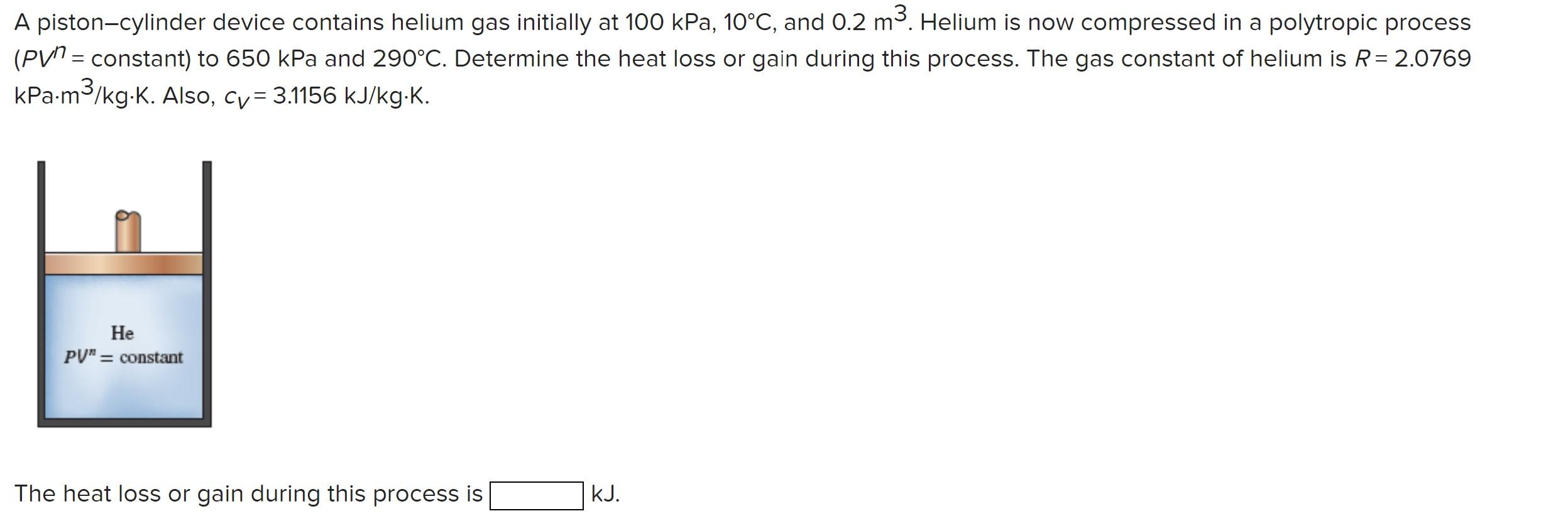 Solved A piston-cylinder device contains helium gas | Chegg.com