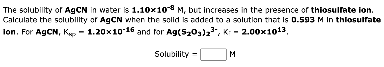 Solved The solubility of AgCN in water is 1.10×10−8M, but | Chegg.com