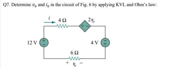 Solved Q7. Determine v0 and i0 in the circuit of Fig. 6 by | Chegg.com