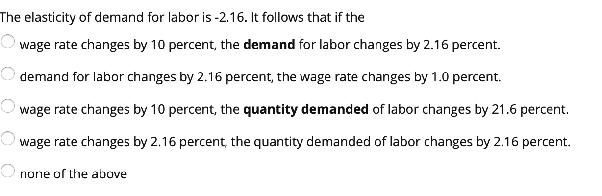 Solved The elasticity of demand for labor is -2.16. It | Chegg.com
