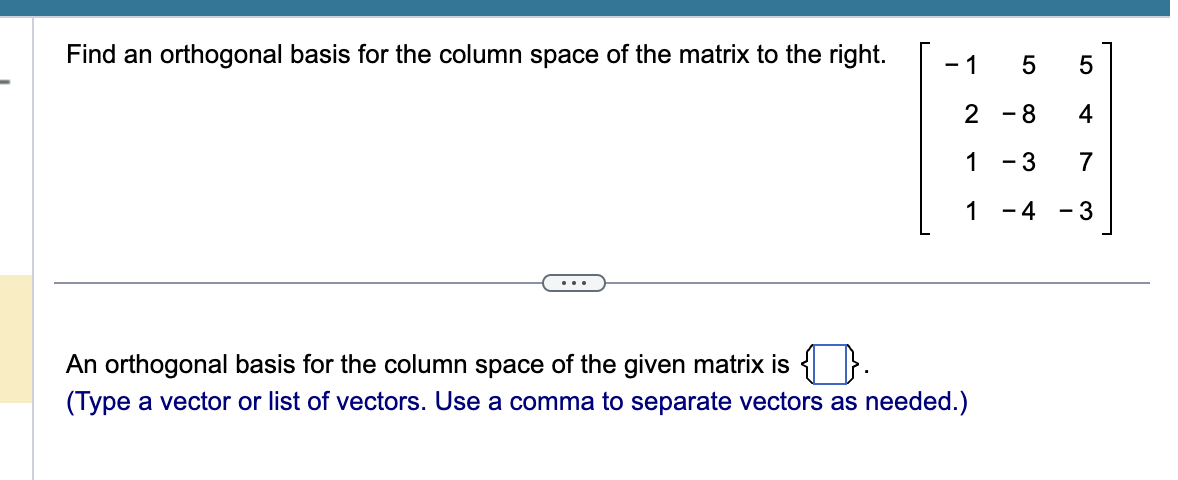 Solved Find an orthogonal basis for the column space of the | Chegg.com