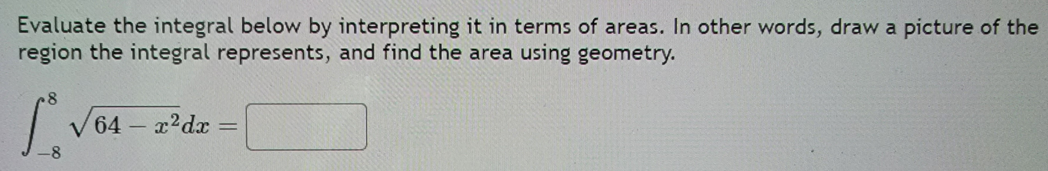 Solved Evaluate the integral below by interpreting it in | Chegg.com