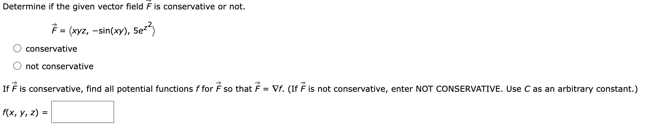Solved Determine if the given vector field F is conservative | Chegg.com