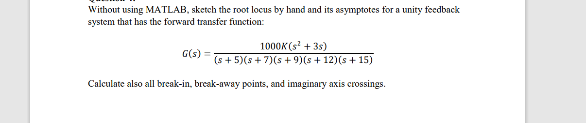 Solved Without using MATLAB, sketch the root locus by hand | Chegg.com